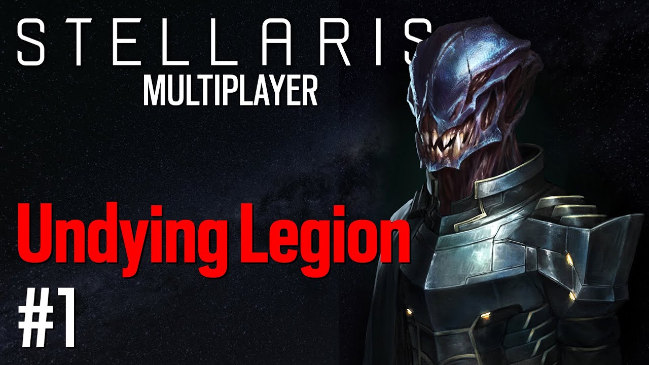 Undying Legion Part 1 - Stellaris - Multiplayer Game - YouTube