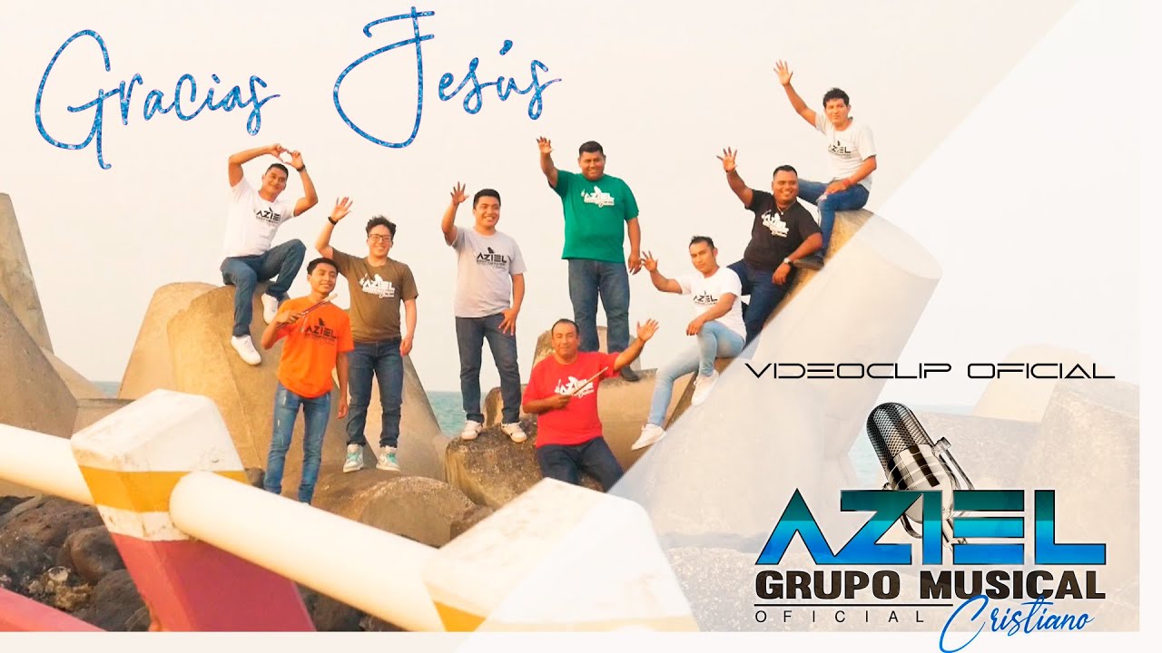 Videoclip Oficial GRACIAS JESUS - Ministerio Musical Aziel - YouTube