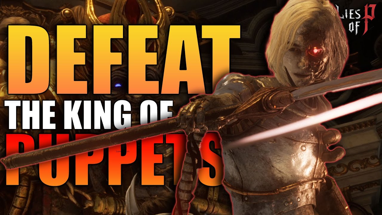 How to EASILY DEFEAT the King of Puppets| Lies of P - YouTube