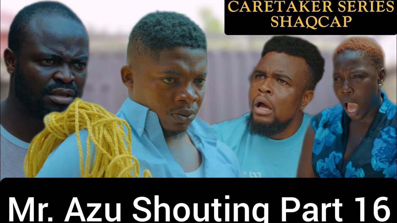 Mr. Azu Shouting (part 16) MARK ANGEL TV - YouTube