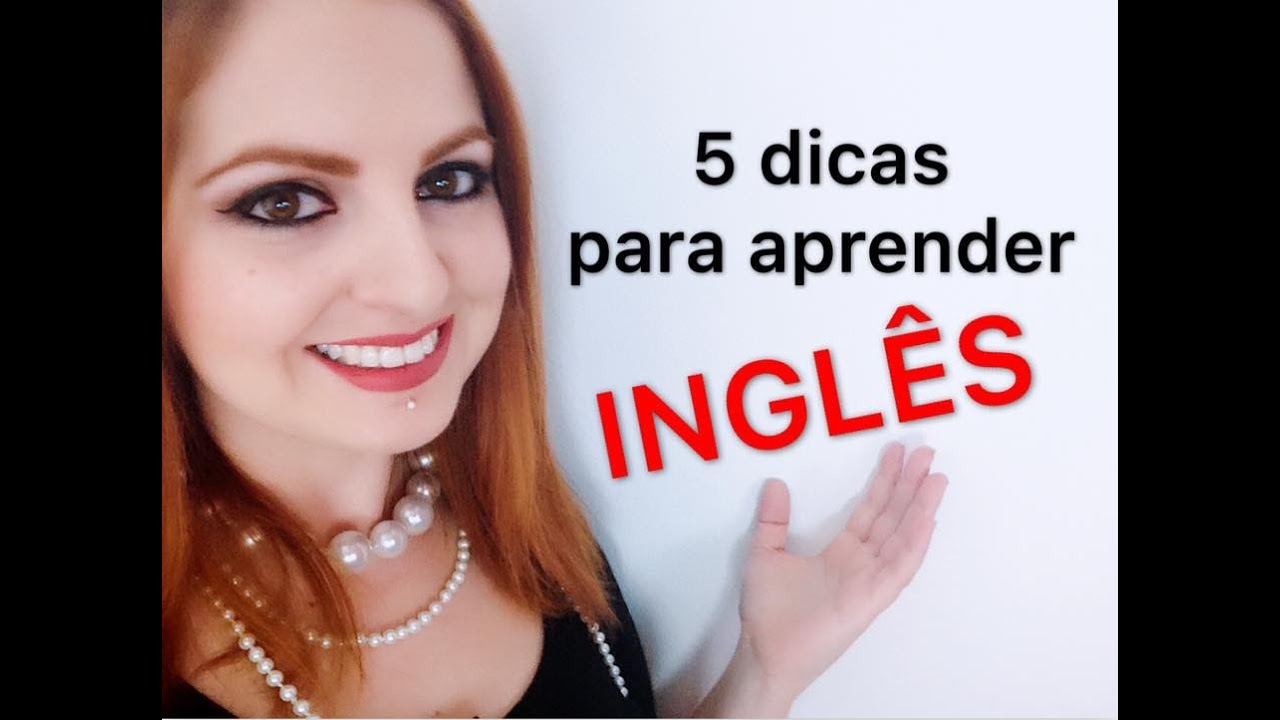 5 dicas IMPORTANTES para aprender inglês (INGLÊS PARA BRASILEIROS ...