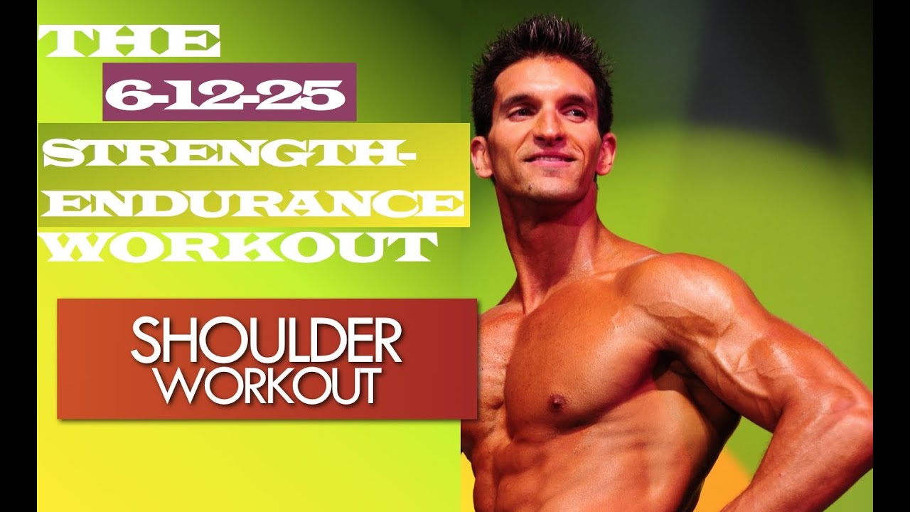 The 6 12 25 Strength Endurace Workout SHOULDER WORKOUT Muscle the-6-12-25-strength-endurace-workout-shoulder-workout-muscle