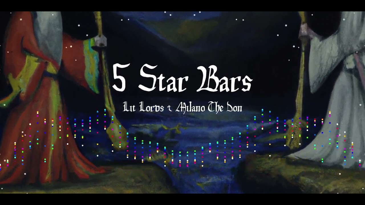 Lit Lords & Milano The Don - 5 Star Bars - YouTube