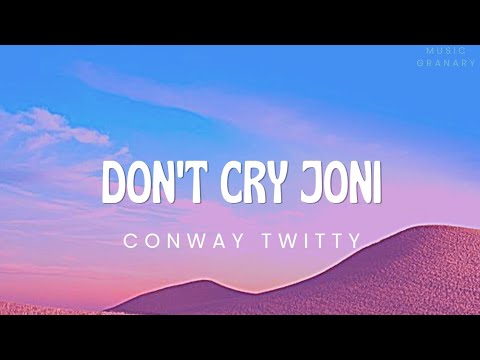 Conway Twitty & Joni Lee - Don't Cry Joni (Lyrics) - YouTube