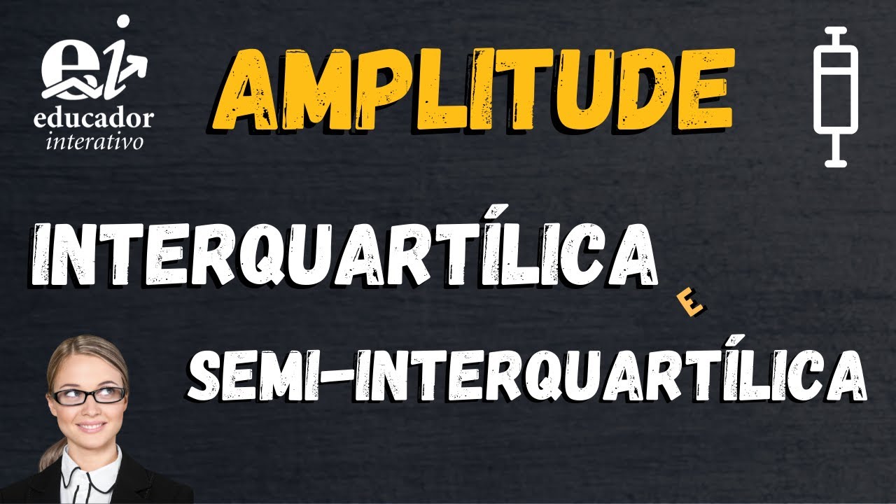O que é Amplitude Interquartil e Semi-interquartil - YouTube