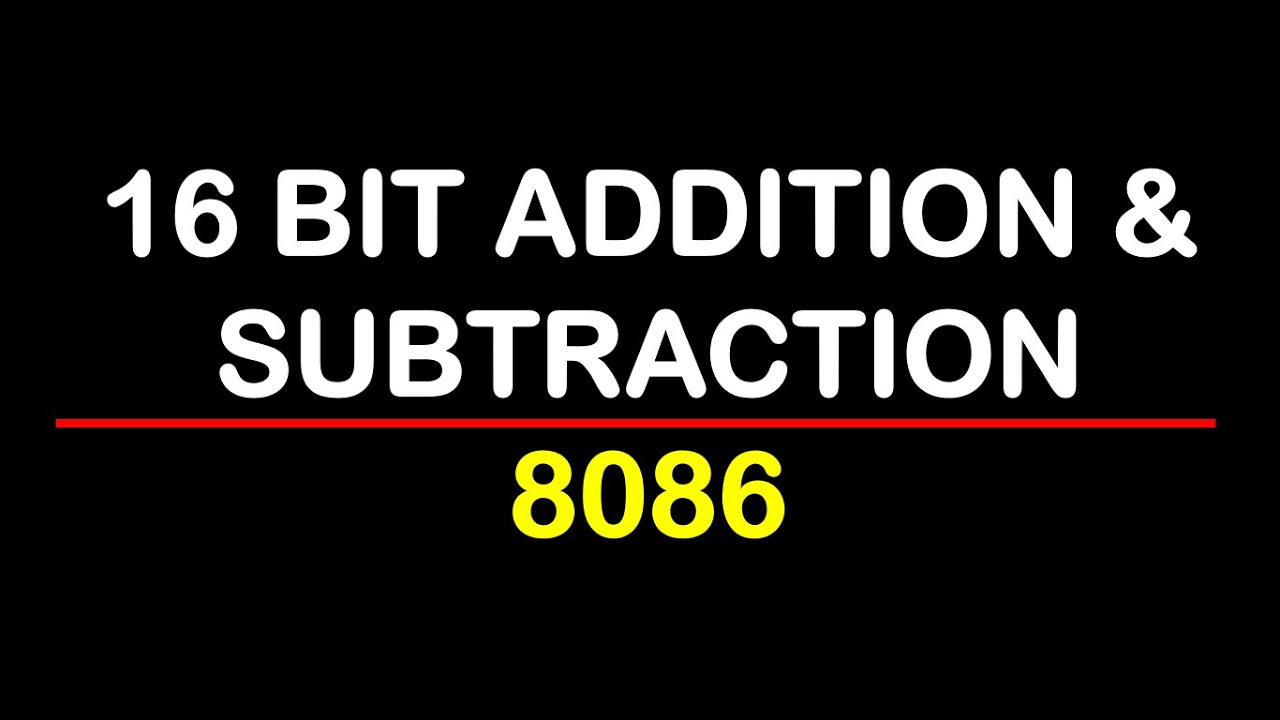 16 Bit Addition And Subtraction Using 8086 Dhivys Techycom Youtube
