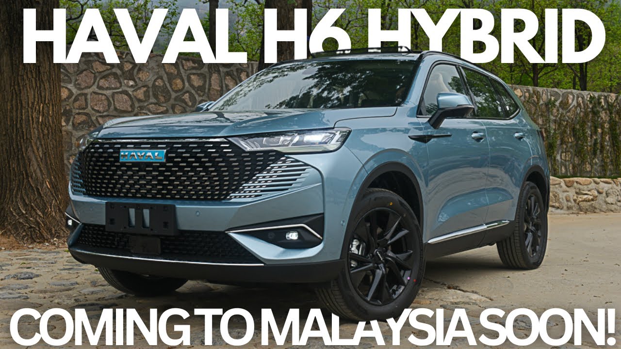 The Haval H6 Hybrid Is Coming To Malaysia Soon! Here's What You Need To ...