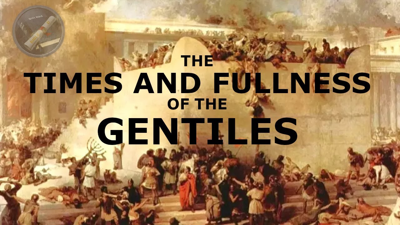 Times and Fullness of the Gentiles - YouTube