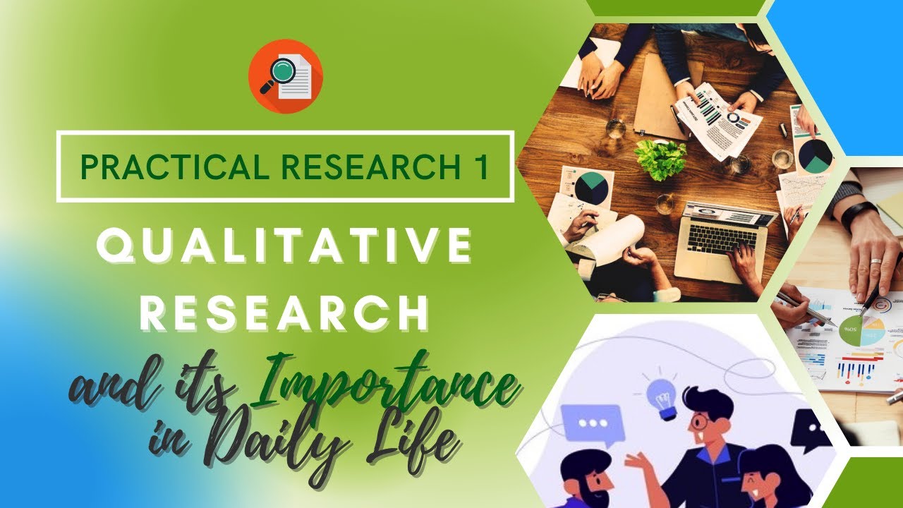 Practical Research 1 Qualitative Research And Its Importance In Daily