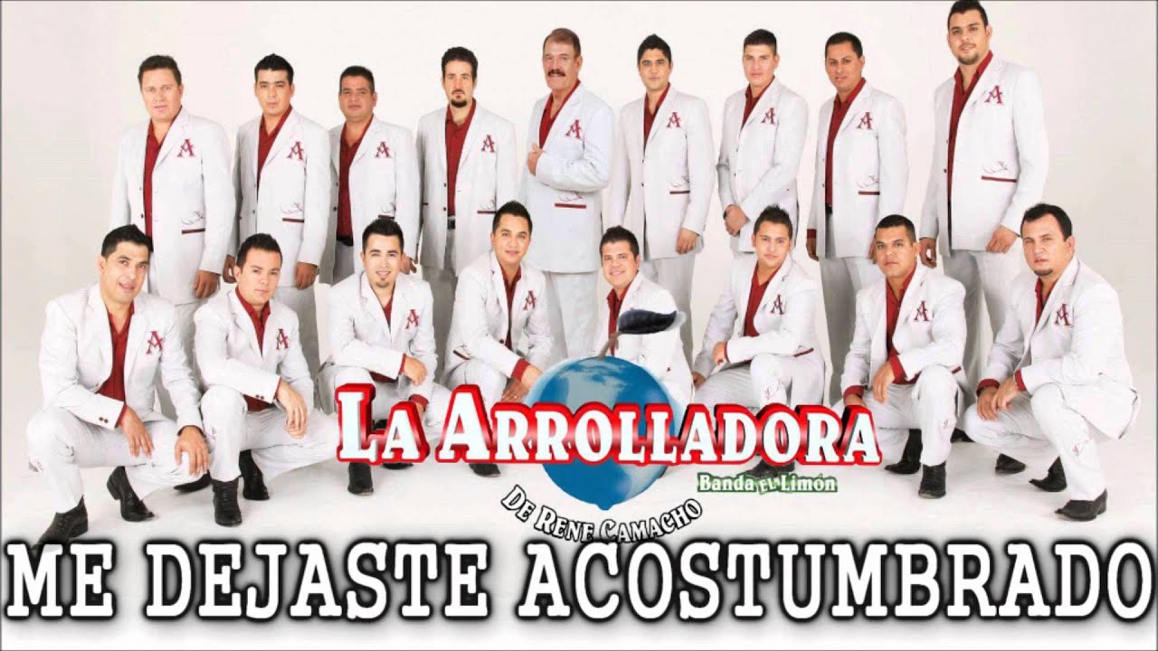 Me Dejaste Acostumbrado - La Arrolladora Banda El Limón - YouTube