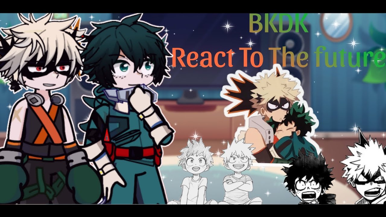 [2X] Bakudeku React To The Future Part 1 [ Bakugou ] GL2 [ BKDK ] - YouTube