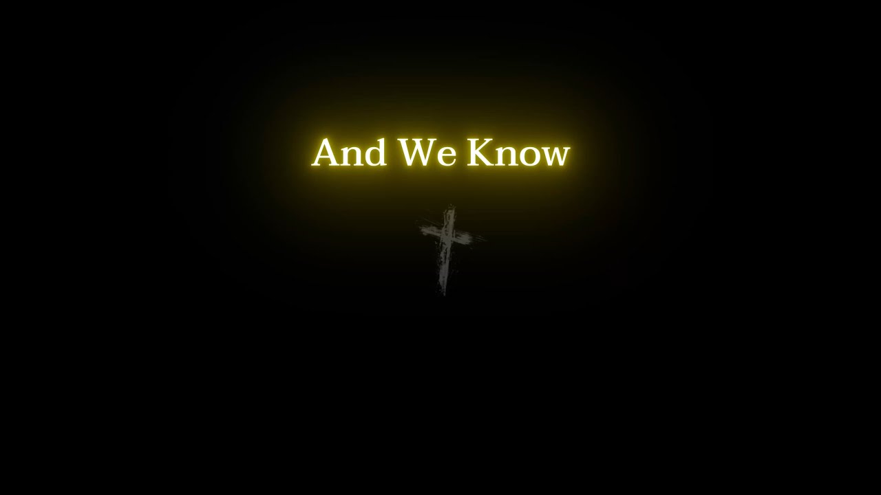 And We Know - Original Praise and Worship Song - YouTube
