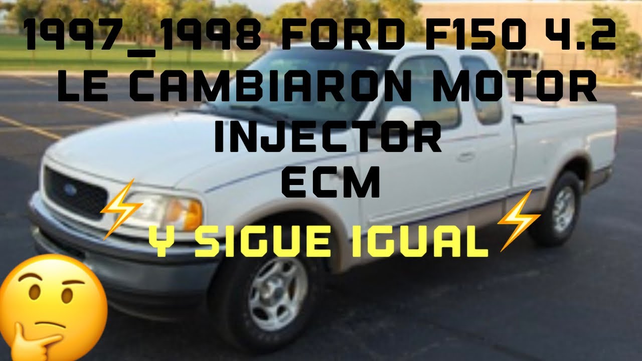 1997 y 98 Ford f-150 4.2⚡️ECM EQUIVOCADA⚡️🤣 - YouTube