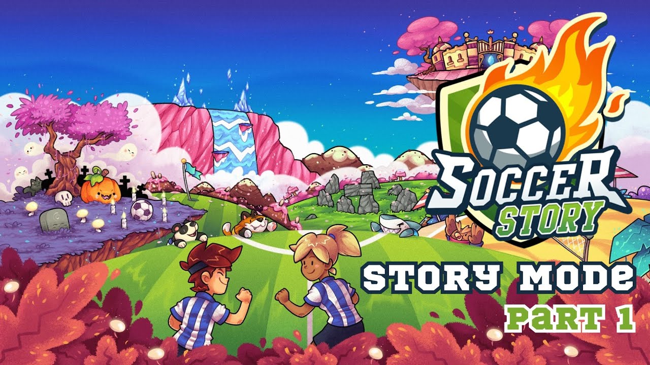 Soccer Story | Storymode | Playthrough | Part 1 - YouTube
