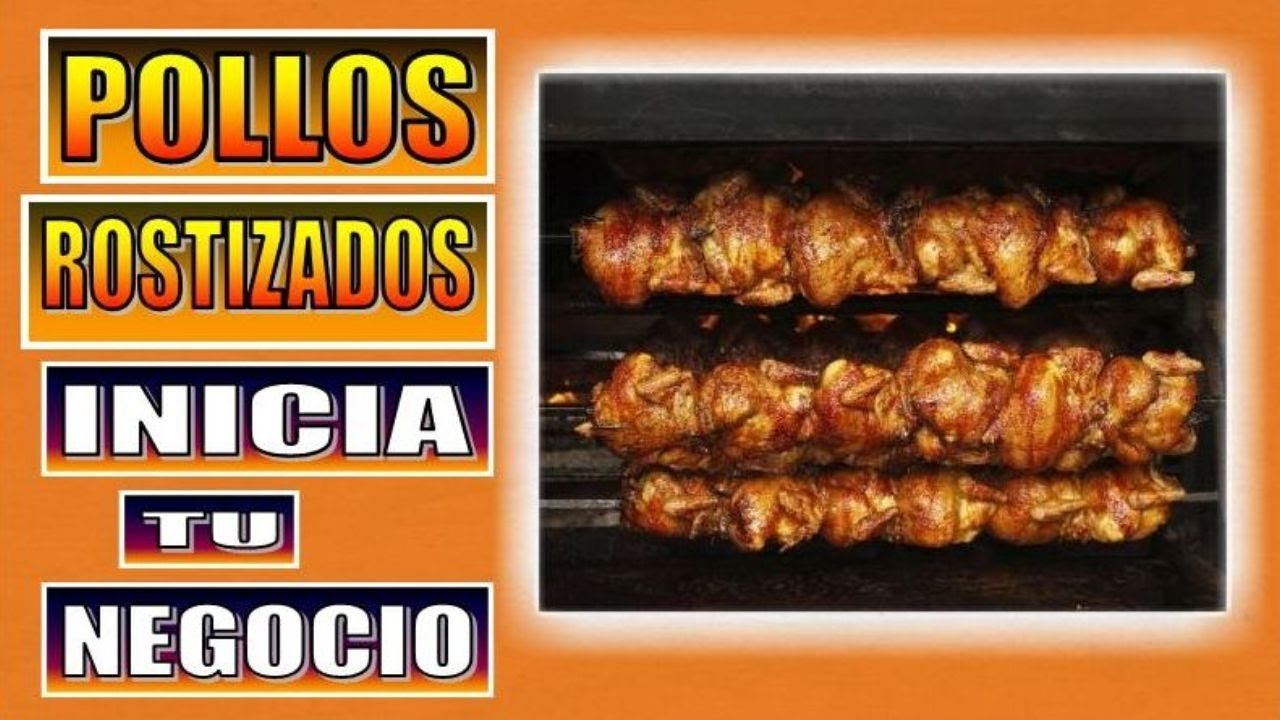 COMO INICIAR EN LOS POLLOS ROSTIZADOS + RECETA - YouTube