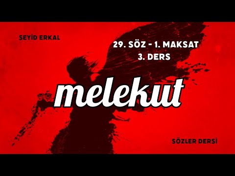 MELEKUT - 3. Ders / 29. SÖZ - 1. MAKSAT