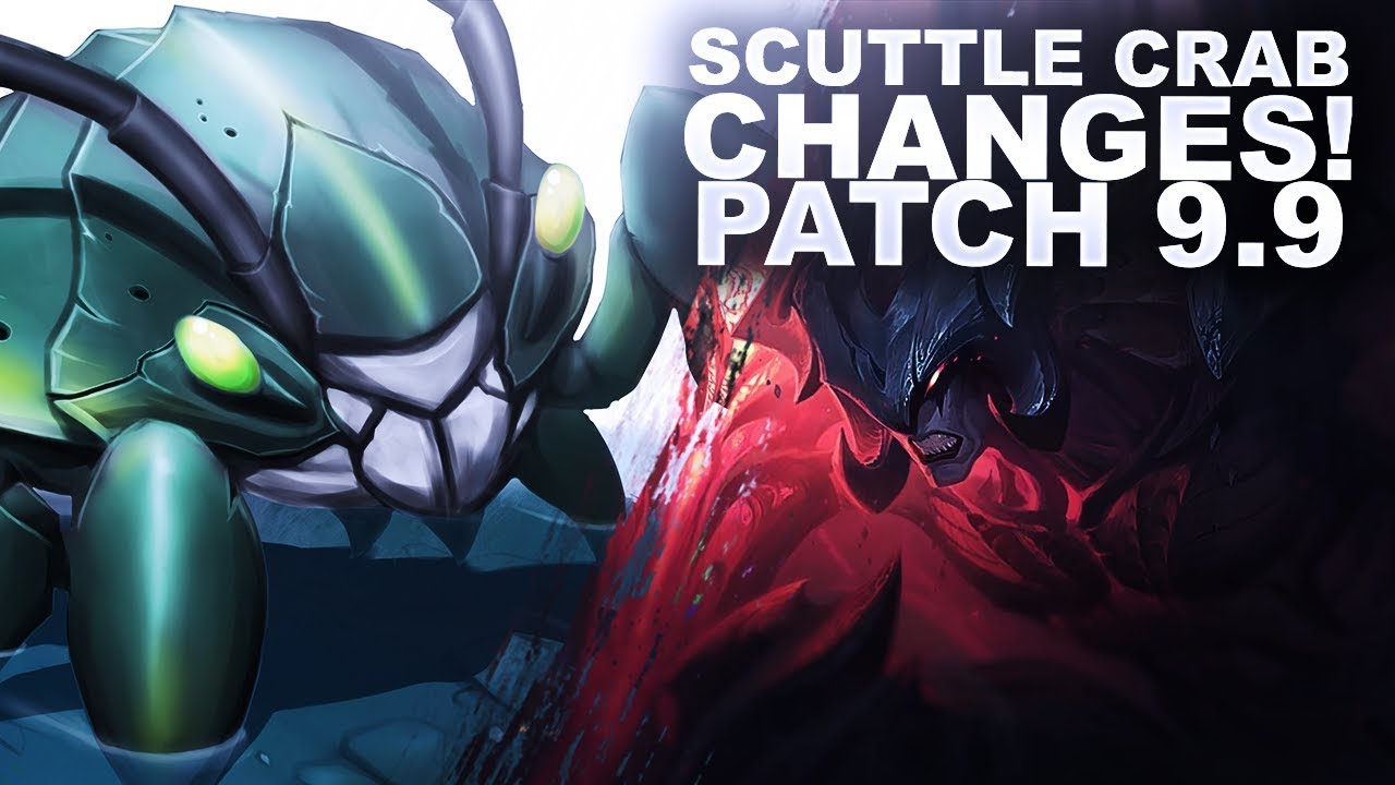 SCUTTLE CRAB HAS CHANGED! Patch 9.9 Breakdown | League of Legends - YouTube