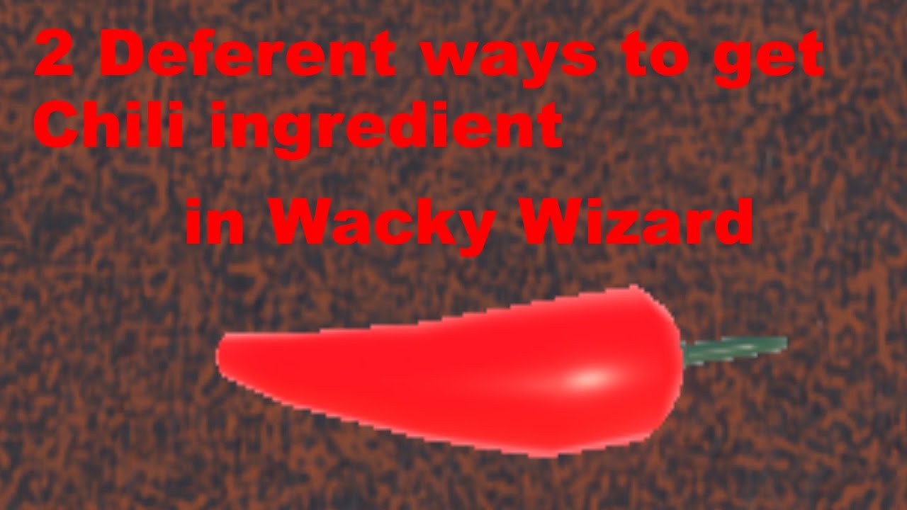 There are 2 Different ways to get Chili in Wacky Wizard - YouTube