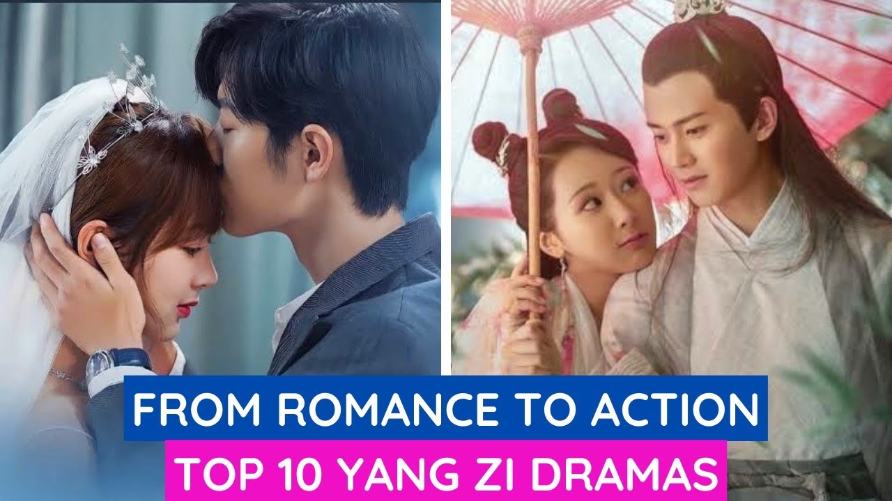 Top 10 Best Yang Zi Dramas to Watch Right Now - YouTube