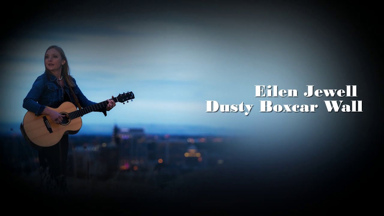 Eilen Jewell - Dusty Boxcar Wall - YouTube