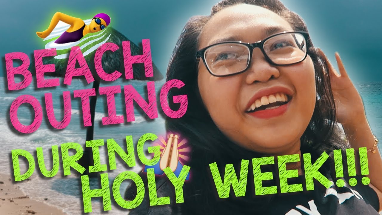 BEACH OUTING DURING HOLY WEEK! - YouTube