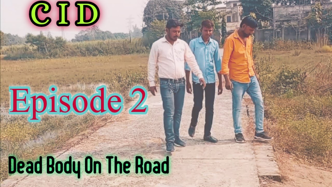 Cid Part 2 | Dead Body On The Road | Cid New Episode 2022 | Cid Team ...