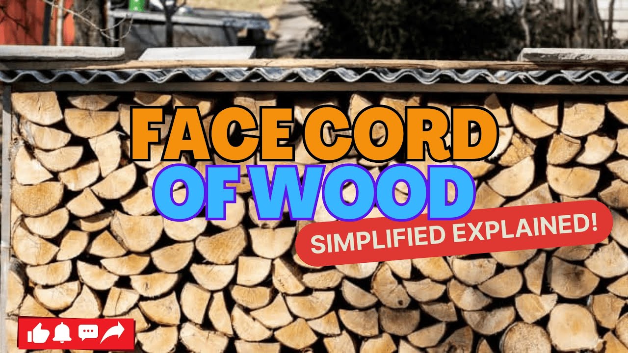What is a Face Cord of Wood: Everything You Need to Know - YouTube