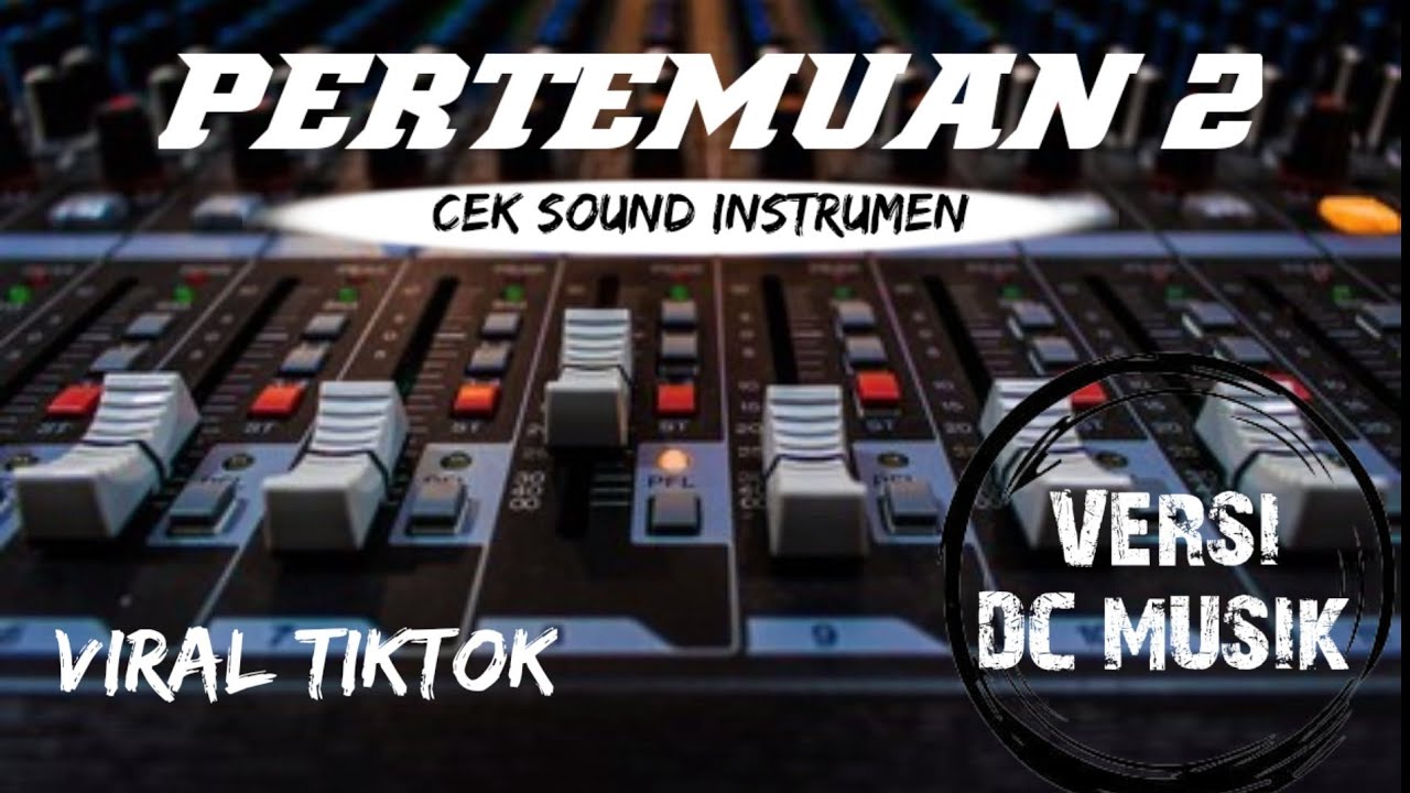 CEK SOUND PERTEMUAN 2 ALA ALA DC MUSIK - YouTube