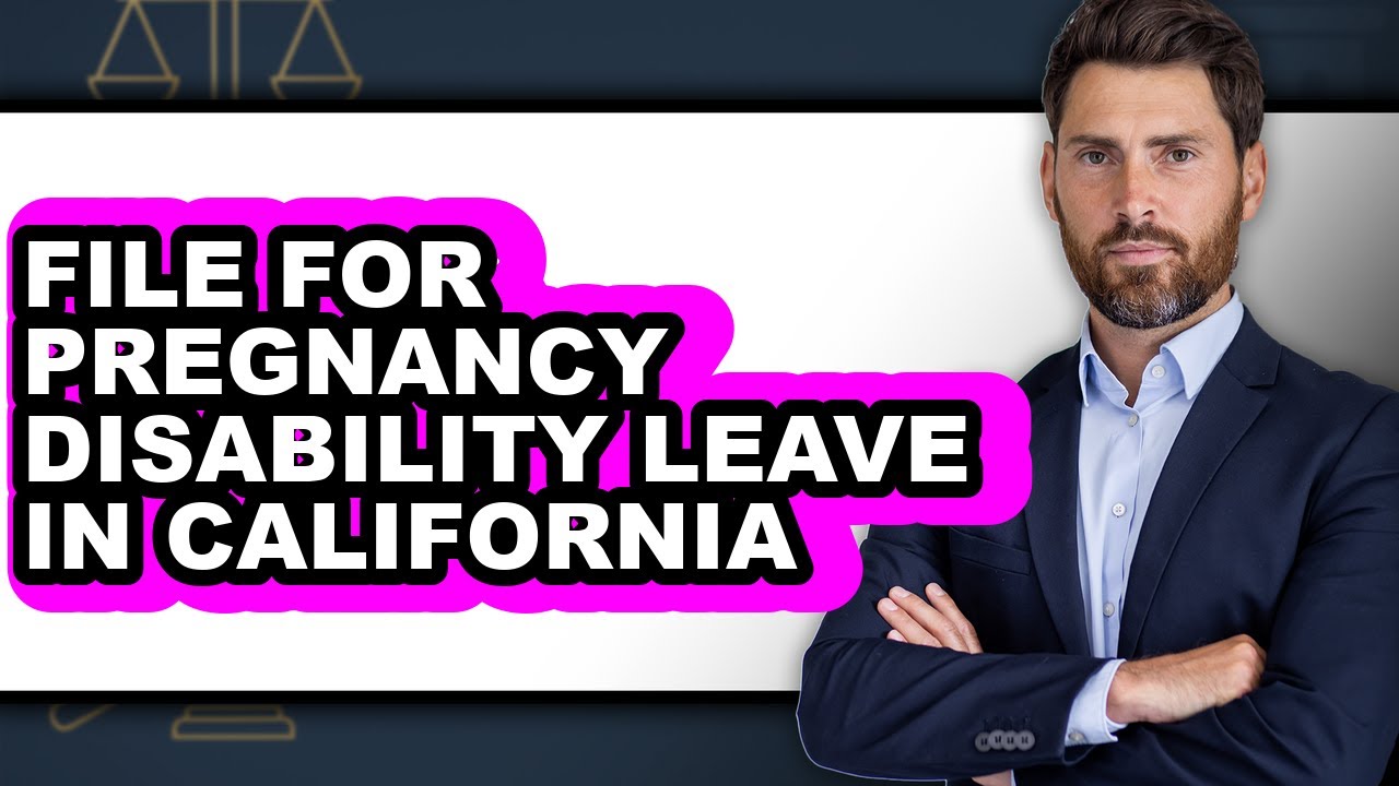 How To File For Pregnancy Disability Leave In California - Easy Guide ...