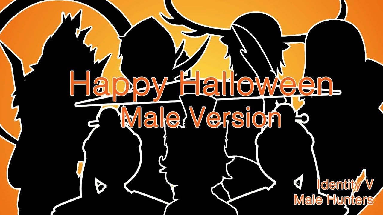 [MAD][ENG SUB] Identity V – Male Hunters - Happy Halloween Male Version ...