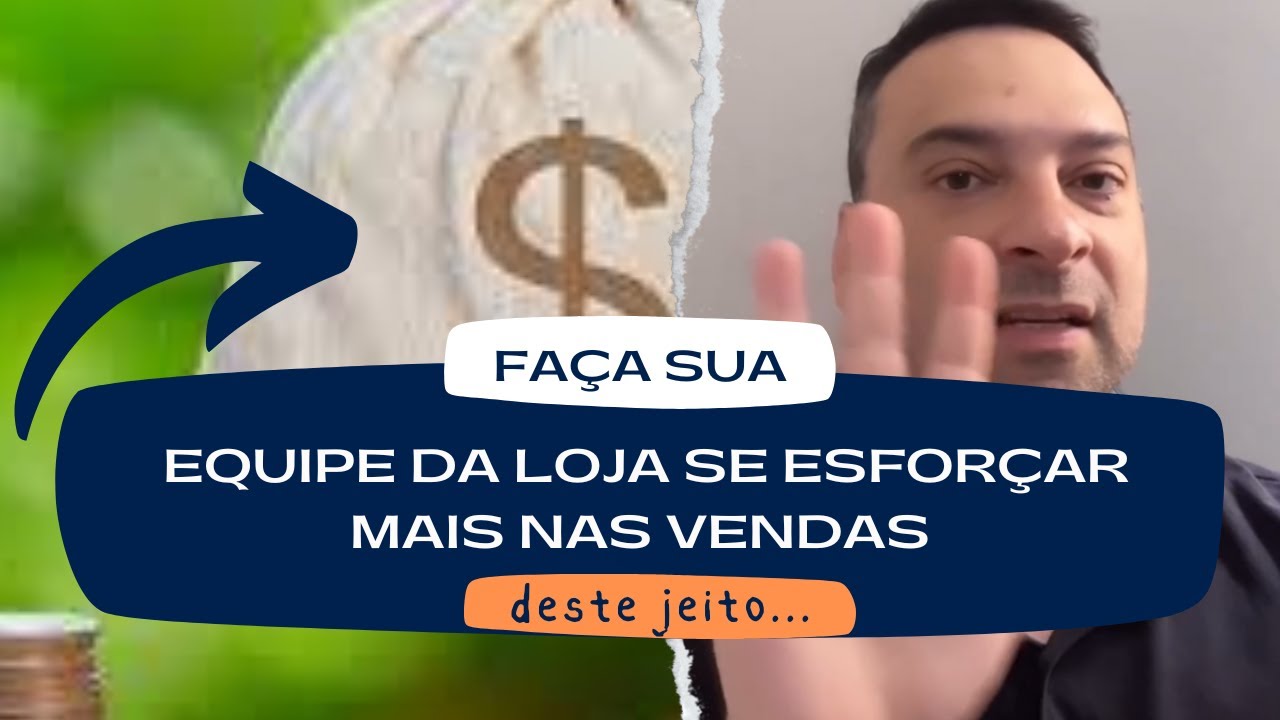 Fazendo isso a sua equipe de loja se esforçará mais quando vender - YouTube
