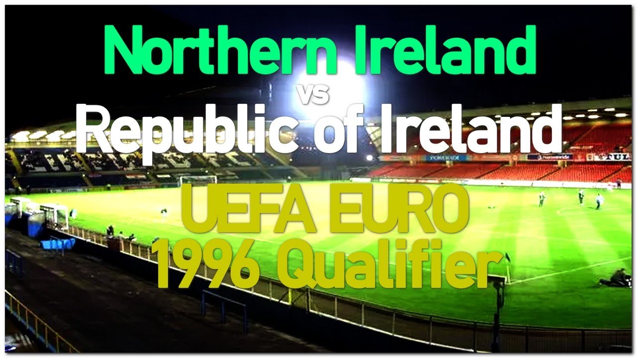 N. Ireland vs Rep. of Ireland (UEFA EURO 1996 Qualifier) - YouTube