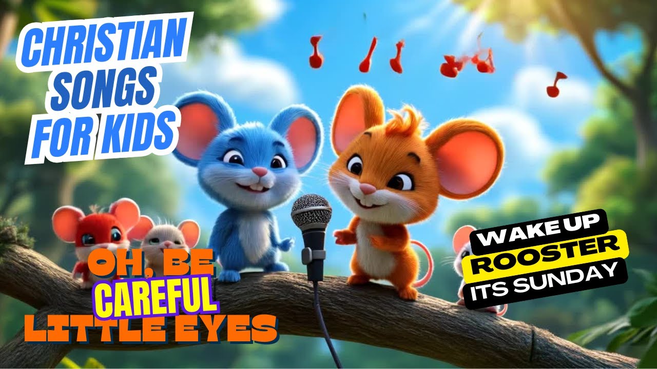 🎶👀 Be Careful Little Eyes | Christian Bible Songs for Kids! 🐓 Wake Up ...