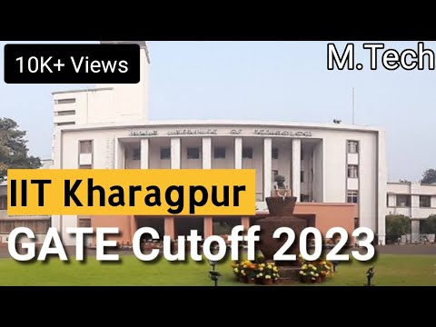 IIT Kharagpur Cutoff GATE Scores 2023 MTech | All Specializations All ...