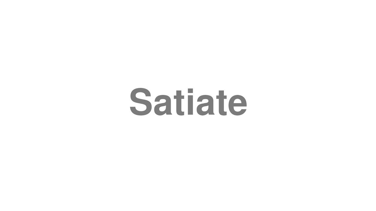 How to Pronounce "Satiate" - YouTube