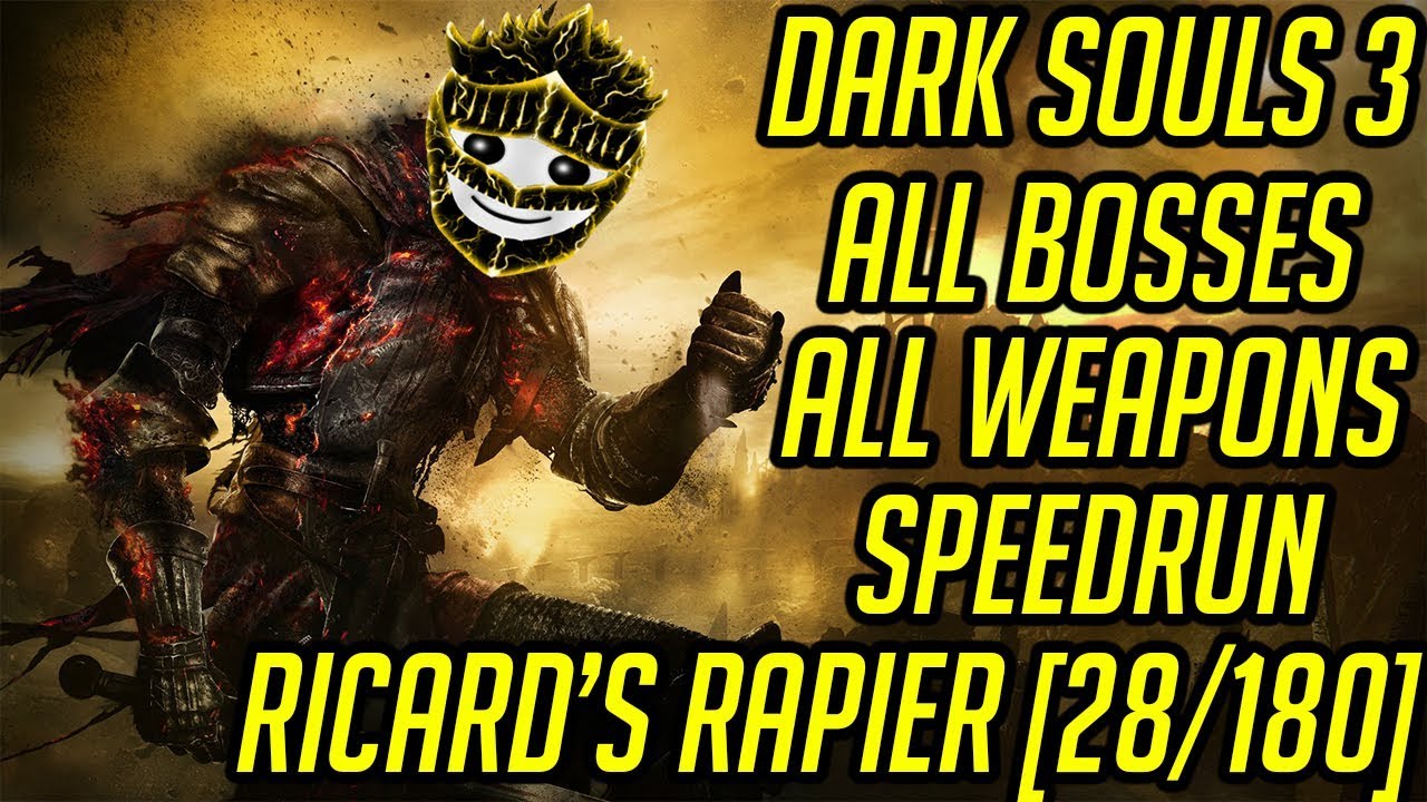 DS3 Every Weapon Every Boss Speedrun (Ricard’s Rapier) (28/180) - YouTube