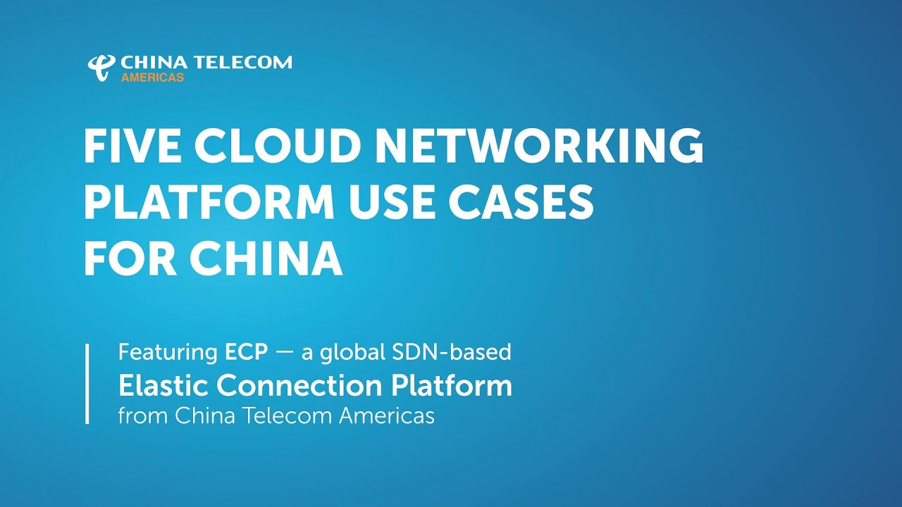 Five Cloud Networking Platform Use Cases for China - YouTube