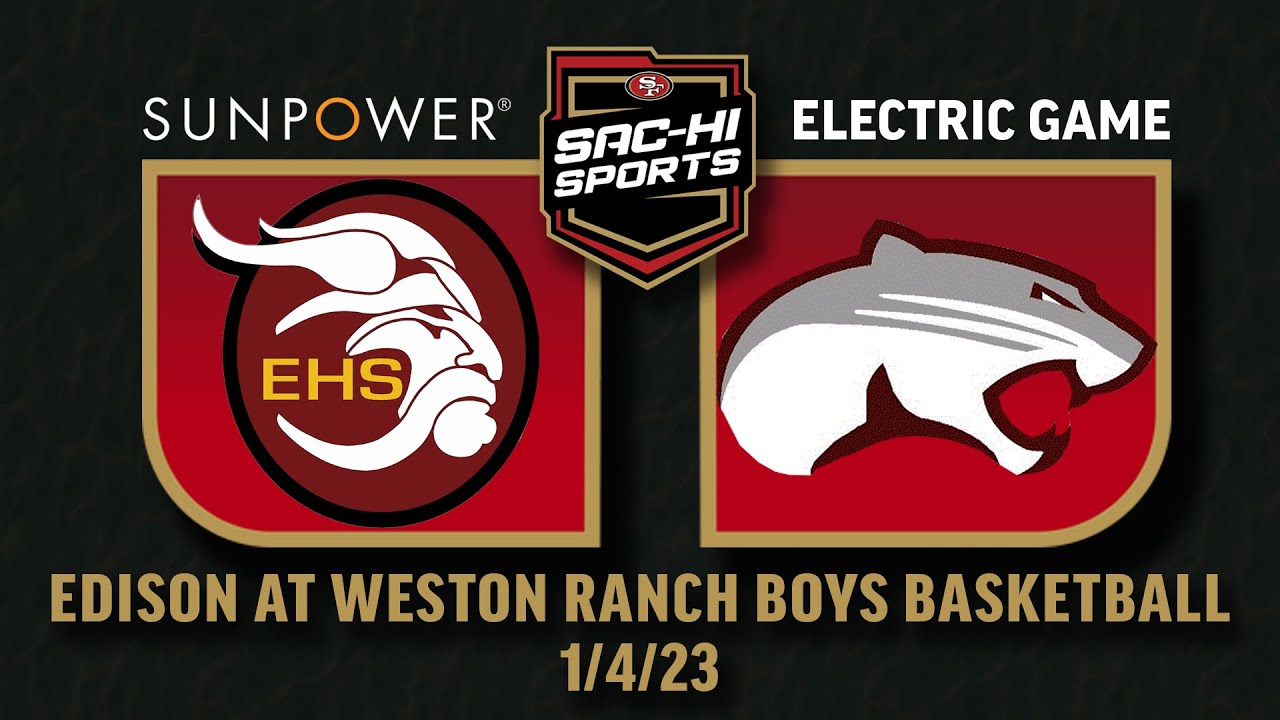 Edison at Weston Ranch Boys Basketball 1.4.23 I SunPower Electric Game ...