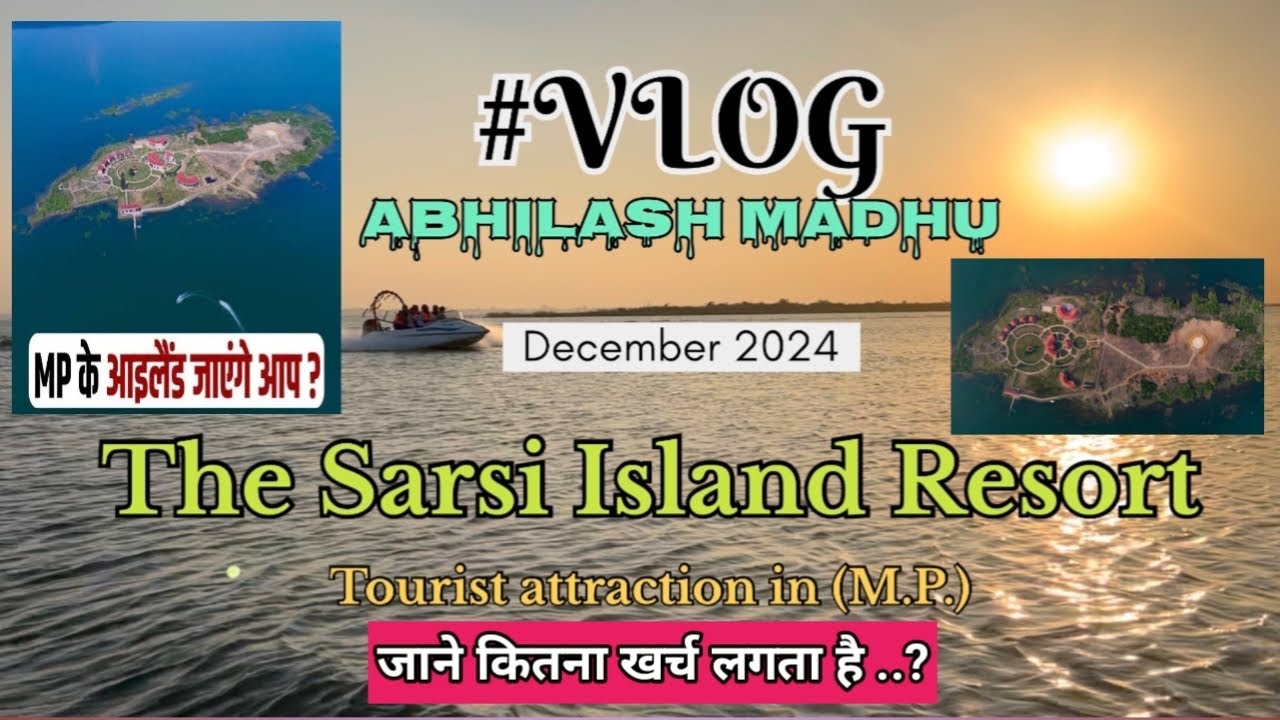 The Sarsi Island Resort MP | Sarsi island Bansagar | Markandeya Tapu ...