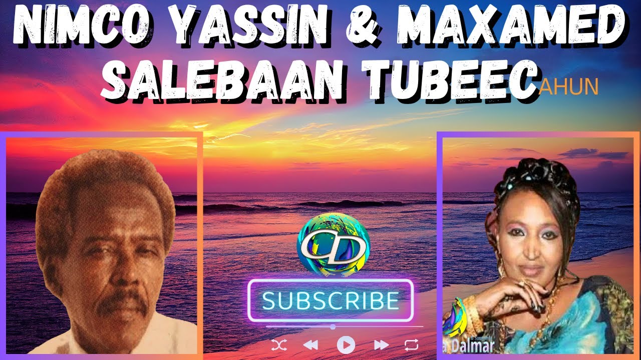 Nimco Yassin & Maxamed Salebaan Tubeec Ahun | Heesta Haye Gacalo Nabad ...