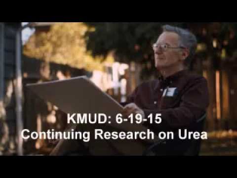 KMUD: 6-19-15 Continuing Research on Urea