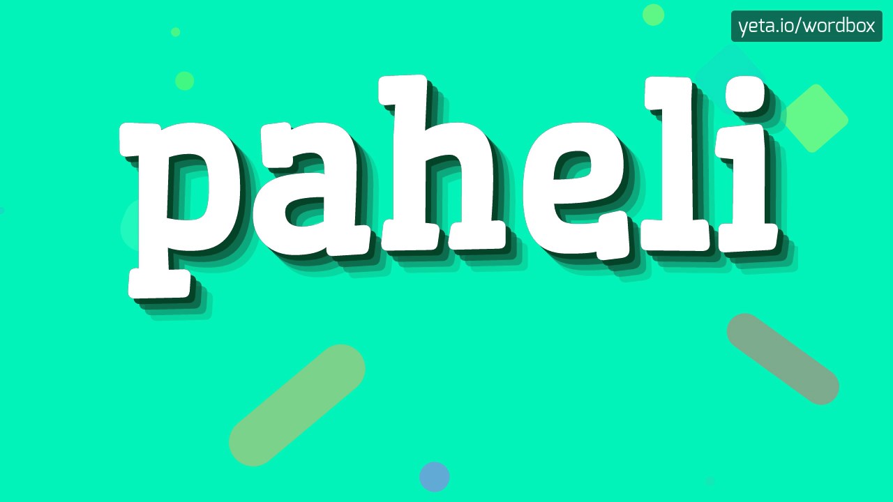 PAHELI - HOW TO PRONOUNCE PAHELI? - YouTube