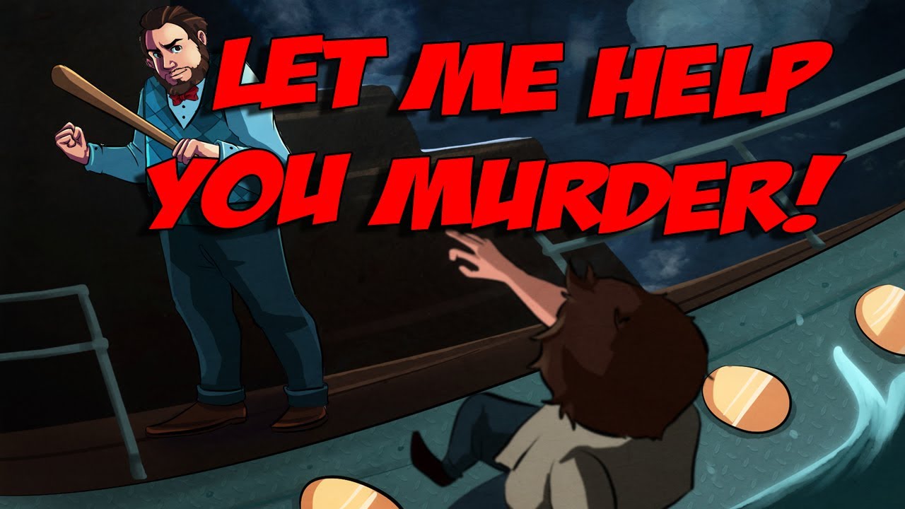 Let Me Help You Murder! (The Ship) - YouTube
