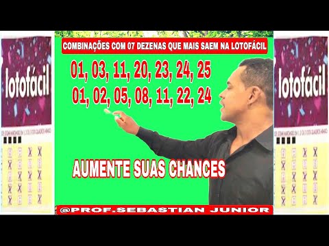 LOTOFÁCIL - COMBINAÇÕS COM 07 (SETE) DEZENAS QUE MAIS SAEM JUNTAS# @PROF.SEBASTIAN JUNIOR