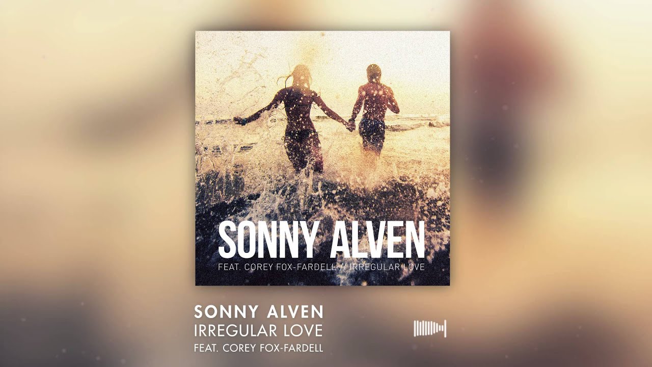 Sonny Alven feat Corey Fox-Fardell - Irregular Love - YouTube