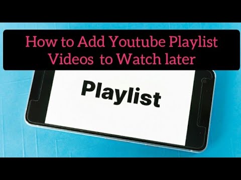 How to Add Youtube Playlist Videos to Watch later||Add Playlist in ...