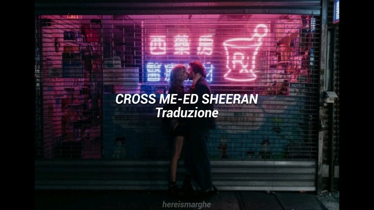 CROSS ME ED SHEERAN feat Chance The Rapper & PnB Rock TRADUZIONE - YouTube