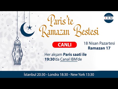 Paris'te Ramazan Bestesi | 17 Ramazan (18 Nisan Pazartesi) Canlı İftar Programı | Canal IBM