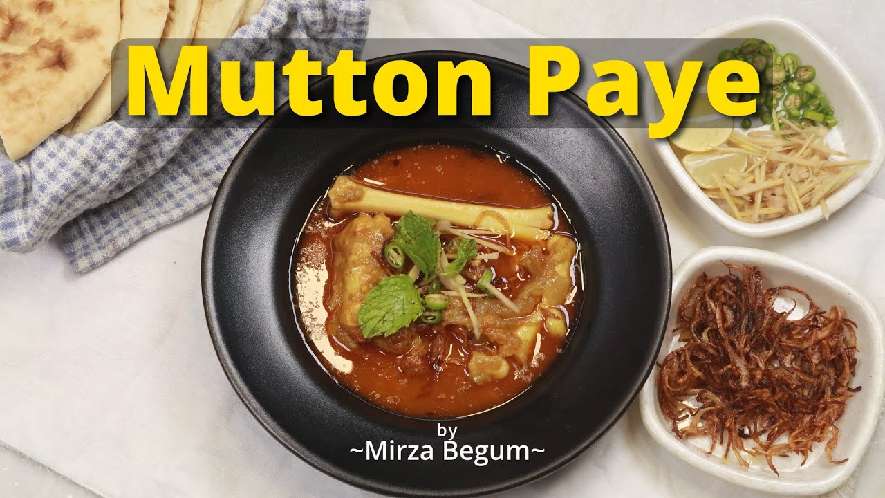Mutton Paya | Paya Soup Recipe | Easy and Authentic Recipe | Mirza ...