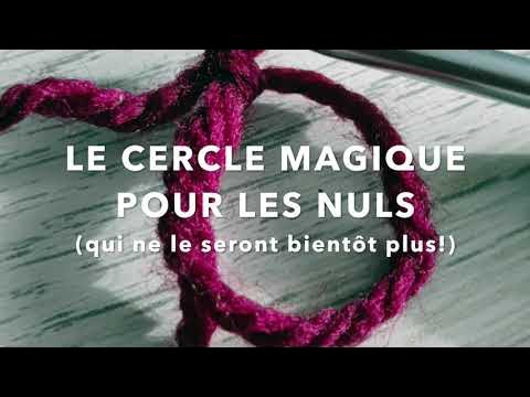 LE CERCLE MAGIQUE POUR LES NULS - Tuto Crochet - YouTube
